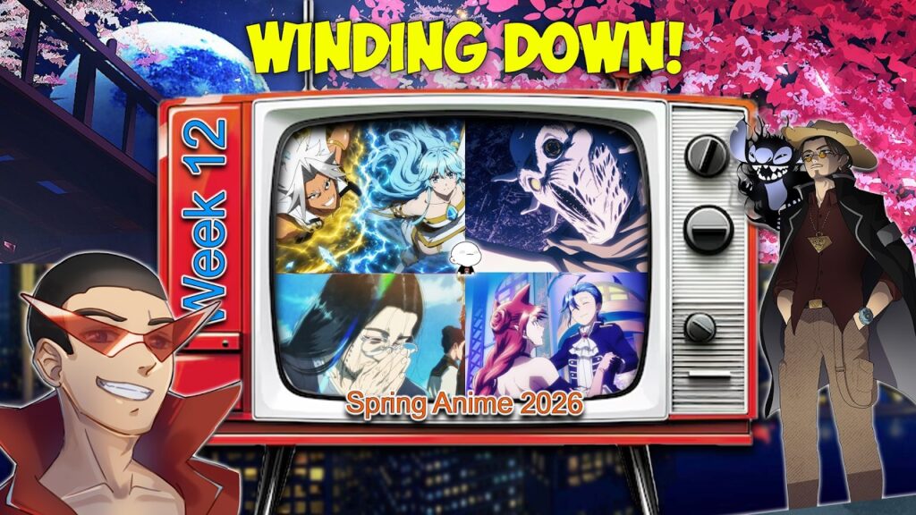 Spring Anime 2026 Week 12 – Wrapping Up to the Next Chapter! | OFF DA ...